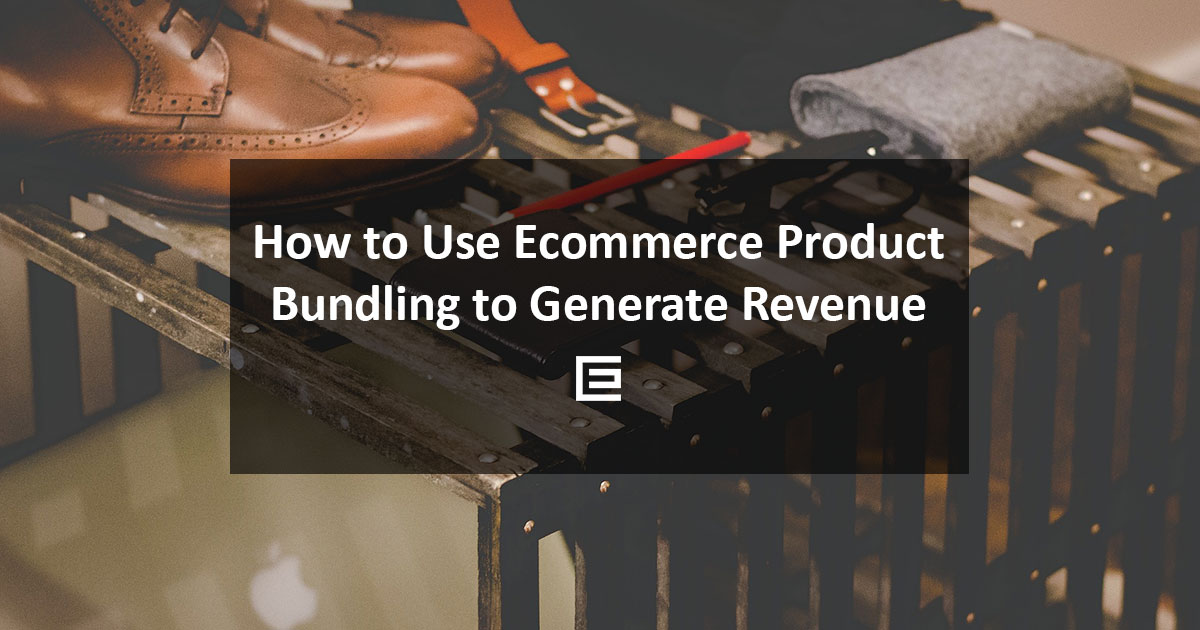 How to Use Ecommerce Bundling On Your Site - TheeDigital