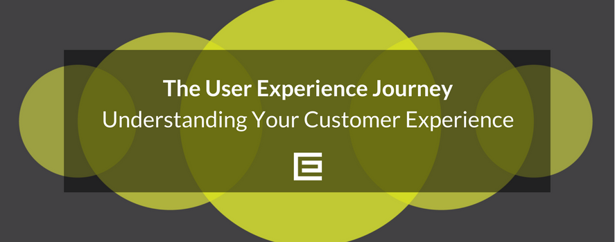 The UX Journey | Understanding Your Customer & User Experience