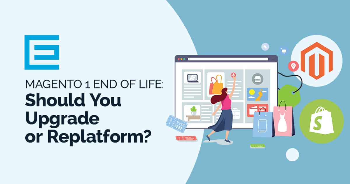 Magento 1 End of Life: Upgrade or Replatform? - TheeDigital