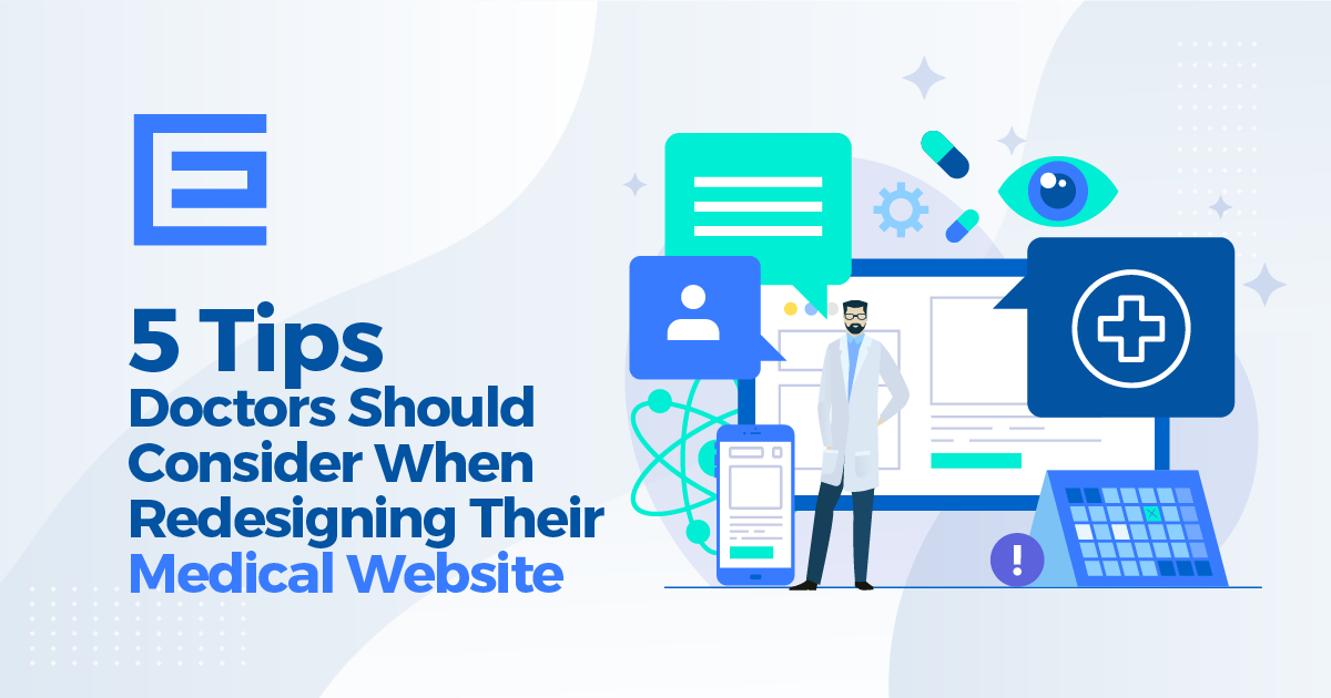 5 Tips Doctors Should Consider When Redesigning Their Websites