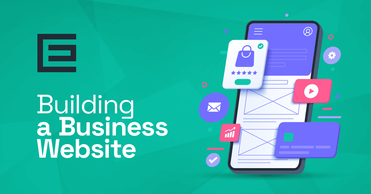 Building a Business Website: Our step-by-step guide